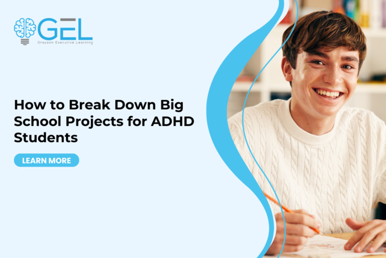 How to Break Down Big School Projects for ADHD Students - Grayson ...